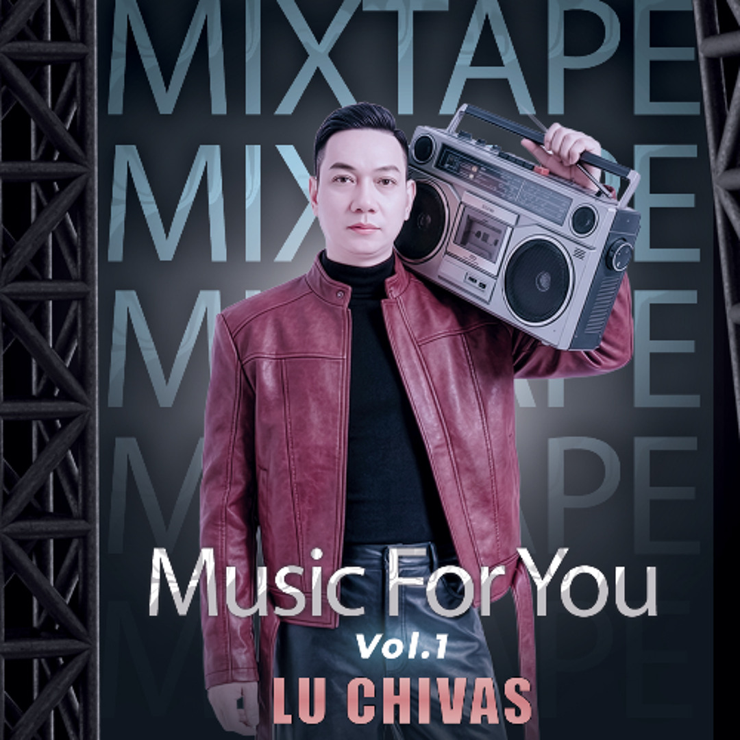 Stream Music For You - Vol.1 - Lu Chivas by DJ Lư Chivas | Listen ...