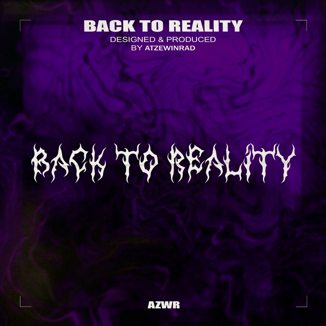 Stream [FREE DL] BACK TO REALITY by ATZEWINRAD | Listen online for free ...