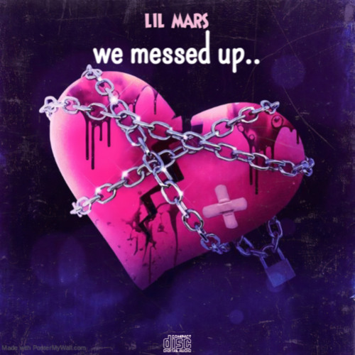 Stream we messed up by Lil mars | Listen online for free on SoundCloud