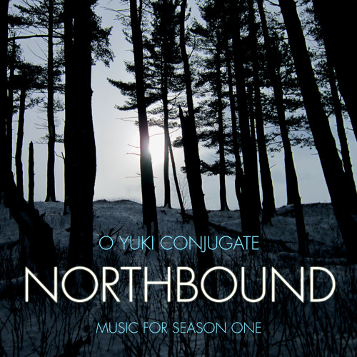 Stream O Yuki Conjugate | Listen to Northbound - Music for Season One ...