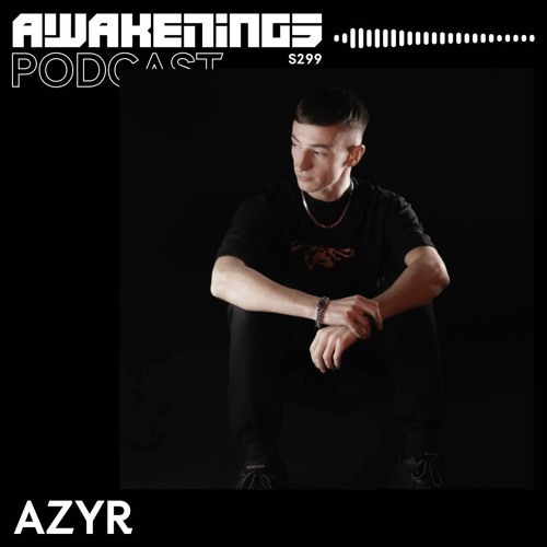 Stream Awakenings Podcast S299 - Azyr by Awakenings | Listen online for ...