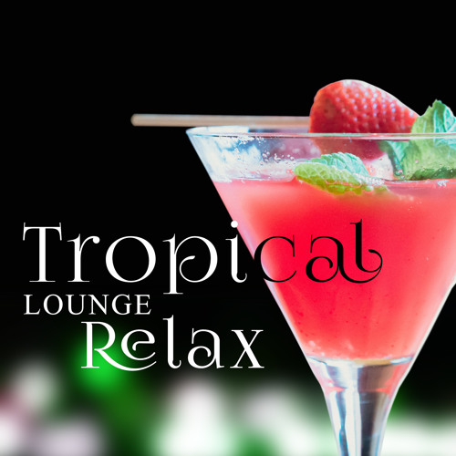 Stream Café Ibiza Chillout Lounge | Listen to Tropical Lounge Relax ...