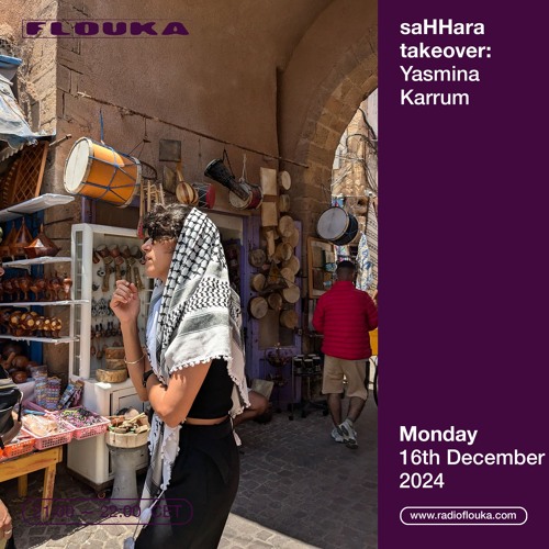 Stream saHHara - سَهّارة takeover: Yasmina Karrum - 16/12/2024 by Radio ...