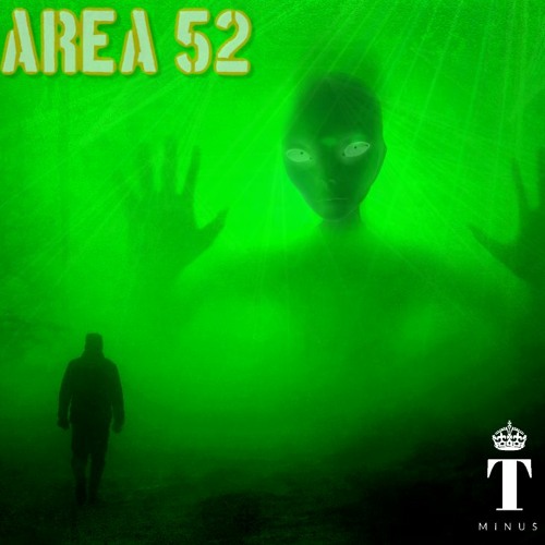 Stream Area 52 (Free Download) by T-Minus | Listen online for free on ...