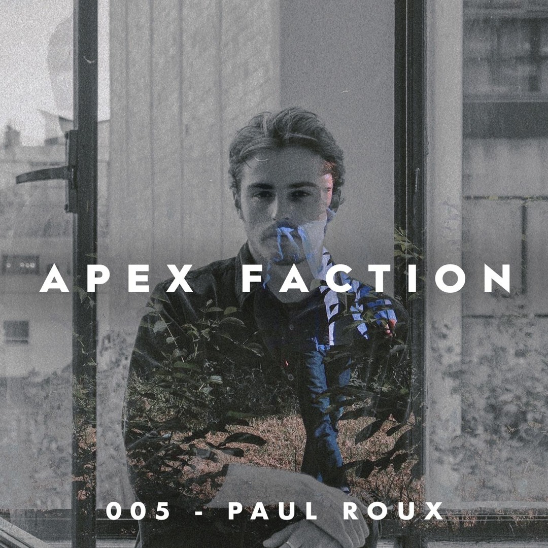 Stream APX MIX 005 - Paul Roux by Apex Faction | Listen online for free ...
