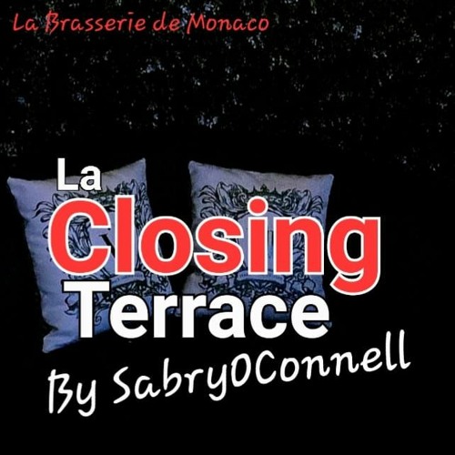 Stream LA BRASSERIE DE MONACO LA CLOSING TERRACE PART 2 BY ...