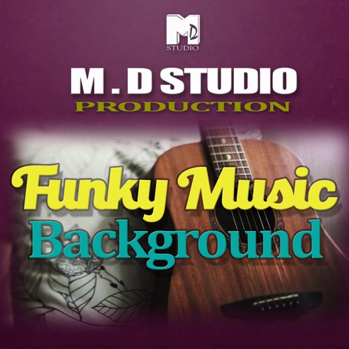 Stream Funky Music Background by Vikas Dutt Chaturvedi | Listen online for free on SoundCloud