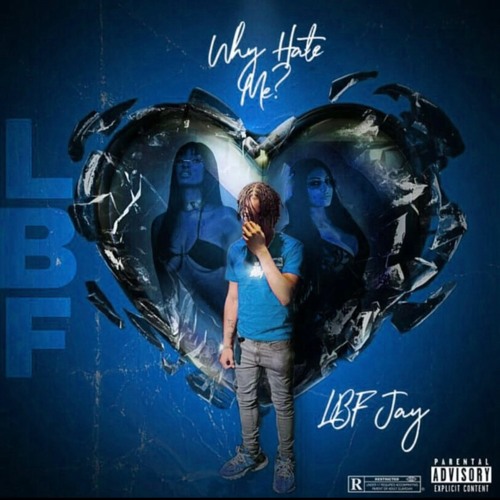 Stream Streetz Verified | Listen to LBF Jay - Why Hate Me? playlist ...