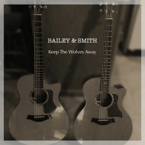 Stream Keep The Wolves Away by Bailey & Smith | Listen online for free ...