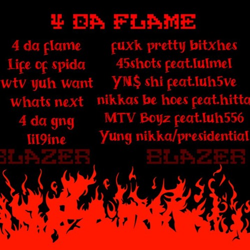 Stream 4 Da Flame by yungblazza⚔️ | Listen online for free on SoundCloud