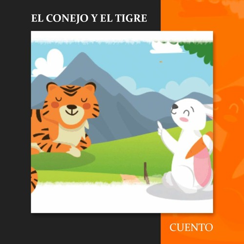 Stream Episode El Conejo Y El Tigre Cuento By Esteban Velarde Podcast