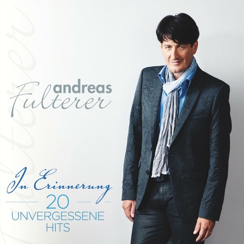 Stream Andreas Fulterer | Listen to In Erinnerung - 20 Unvergessene ...