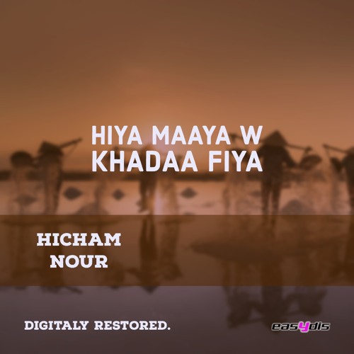 Stream Hicham nour | Listen to Hiya maaya w khadaa fiya playlist online ...