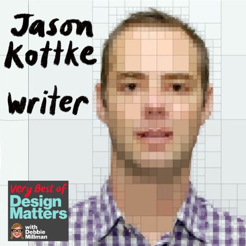 Stream Best of Design Matters: Jason Kottke by Design Matters | Listen ...