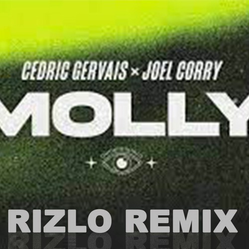 Stream Cedric Gervais & Joel Corry - MOLLY ( Rizlo Remix) by Rizlo | Listen online for free on ...