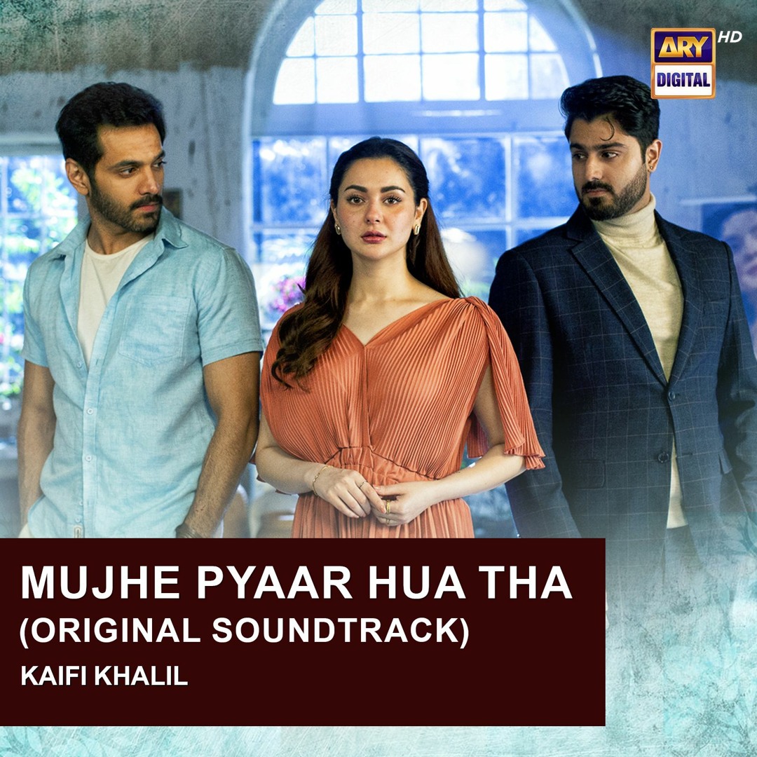 Listen to Mujhe Pyaar Hua Tha | Kahani Suno | OST 🎶 | Kaifi Khalil | ARY Digital by ARY Digital ...