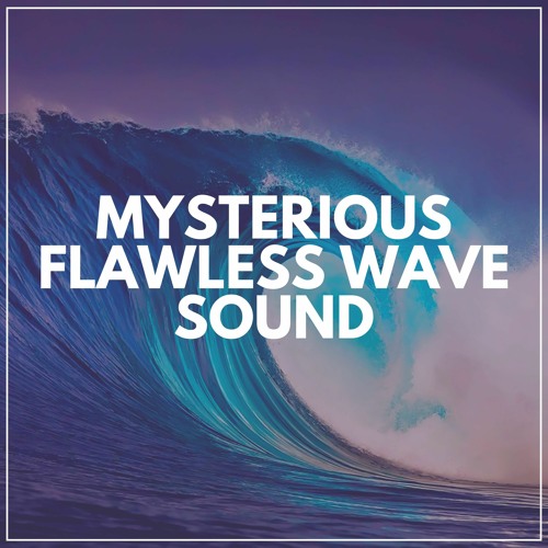 Stream Ocean Sounds | Listen to Mysterious Flawless Wave Sound playlist ...