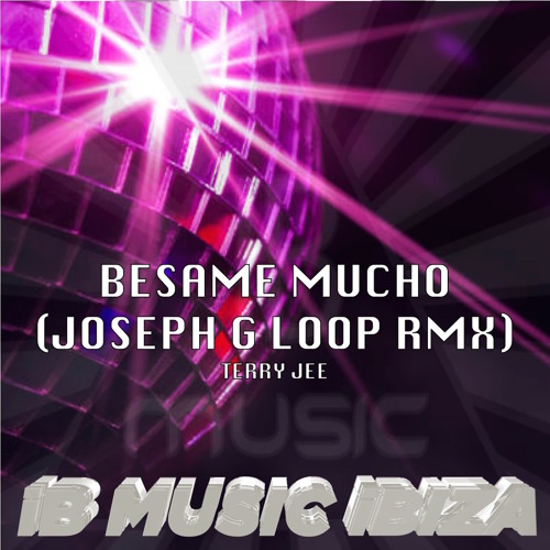 Stream Besame Mucho (Joseph G Loop Remix Edit) by Terry Jee | Listen ...