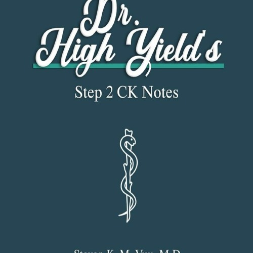 Stream episode (PDF) Dr. High Yield’s Step 2 CK Notes by ...