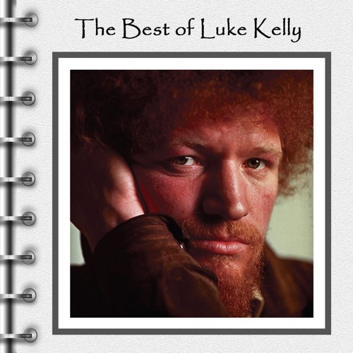 Stream Luke Kelly | Listen to The Best of Luke Kelly (Live) playlist ...