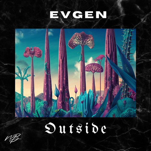 Stream Evgen - Outside by Evgen | Listen online for free on SoundCloud