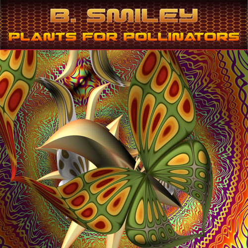 Stream B. Smiley | Listen to Plants for Pollinators playlist online for free on SoundCloud