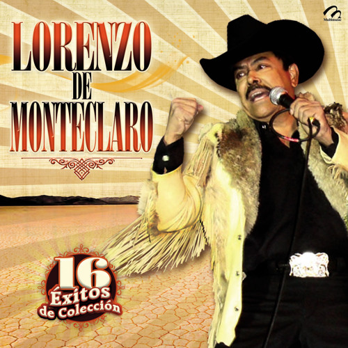 Stream Lorenzo de Monteclaro | Listen to 16 Éxitos de Colección ...