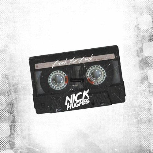 Stream Nick Hughes Break Your Back by Nick Hughes | Listen online for ... Stream Nick Hughes Break Your Back by Nick Hughes | Listen online for ...