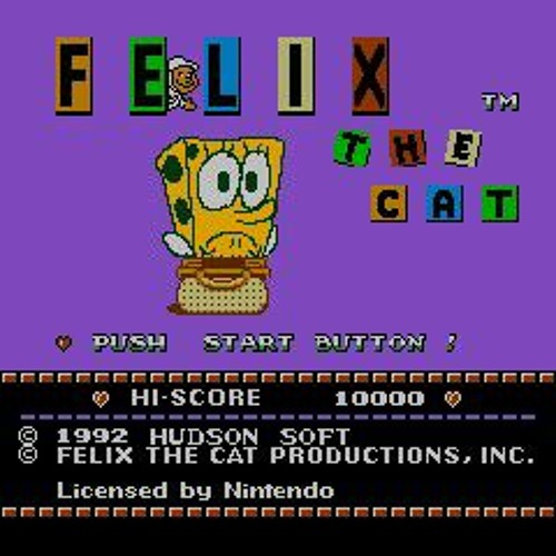 Stream Felix the cat NES game title theme but with the SuperSponge ...