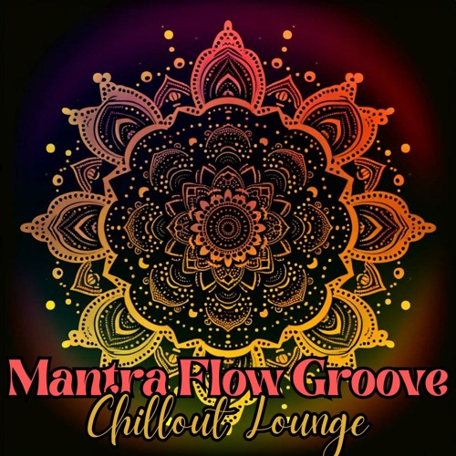 Stream Meditation Mantras Guru | Listen to Mantra Flow Groove: Mantra Chillout Lounge ...