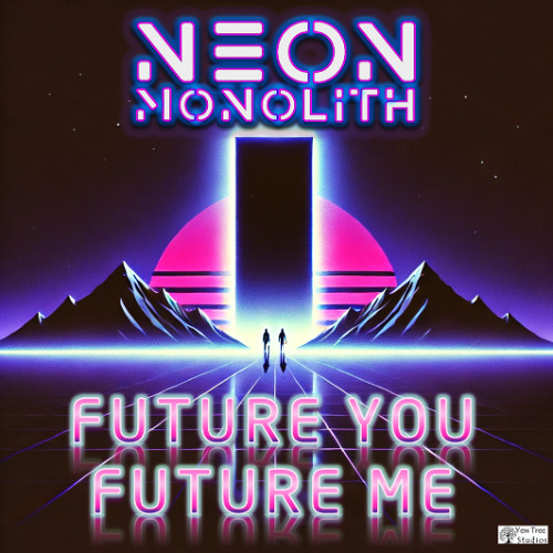 Stream Future You Future Me - NEON MONOLITH by MattBaker1970 | Listen ...