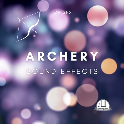 Stream Archery Sound Effects by Gravity Sound | Listen online for free on SoundCloud