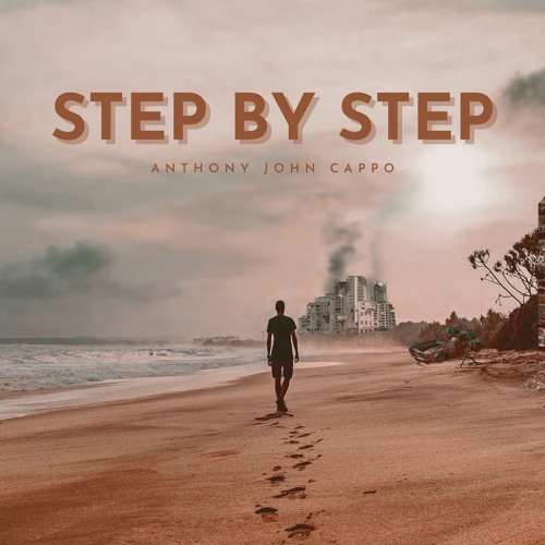 Stream Step By Step by anthony john cappo | Listen online for free on ...