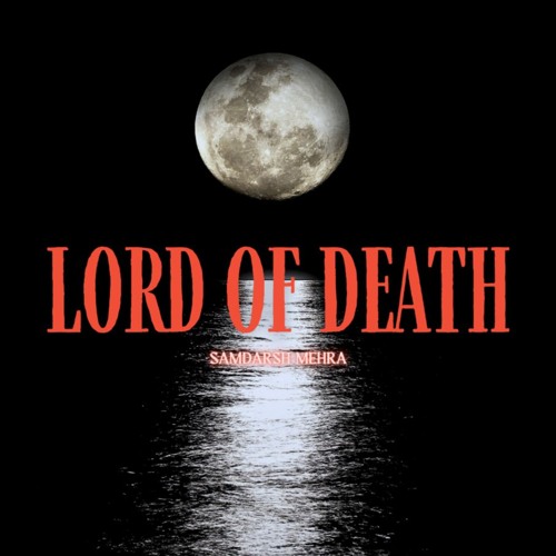 Stream LORD OF DEATH ( Official Audio ) - Samdarsh Mehra | Latest ...