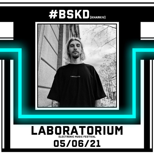 Stream #BSKD Laboratorium Festival 05.06.2021 by LABORATORIUM RECORDS ...