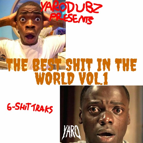 Stream Yarodubz | Listen to The Best Shit in the World Vol.1 playlist ...