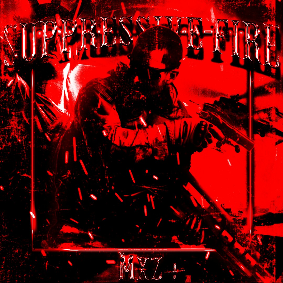 Stream SUPPRESSIVE FIRE by MXZ+ | Listen online for free on SoundCloud