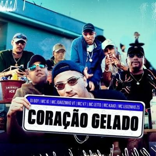 Stream Coração Gelado 3 - MC Joãozinho VT, MC Ryan SP, MC Kako, MC V7 ... Stream Coração Gelado 3 - MC Joãozinho VT, MC Ryan SP, MC Kako, MC V7 ...