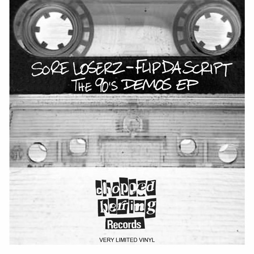 Stream Sore Loserz - Flip Da Script - The 90's Demos EP SNIPPETS by ...