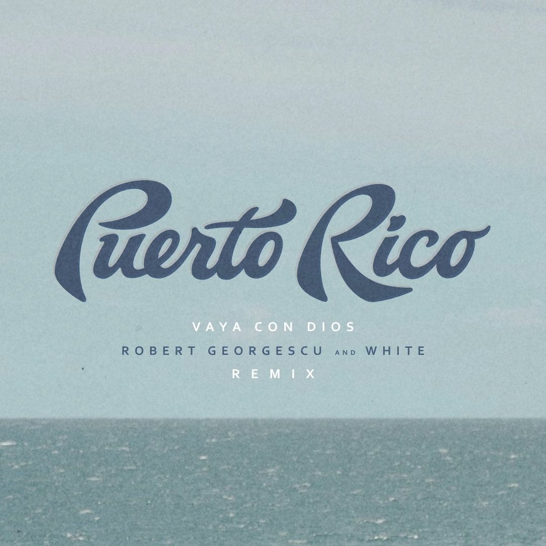 Stream Vaya Con Dios - Puerto Rico (Robert Georgescu And White Remix ...