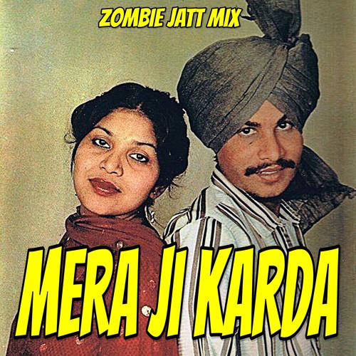 Stream MERA JI KARDA x CHAMKILA x ZOMBIE JATT by Zombie Jatt | Listen ...