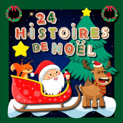 Stream 24 Histoires de Noël: Calendrier de l'Avent pour attendre Noël ...
