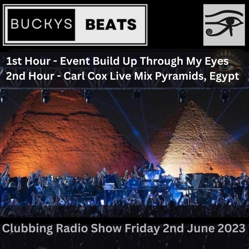 Stream Buckys Beats Show - CARL COX LIVE PYRAMIDS EGYPT HYBRID MIX ...