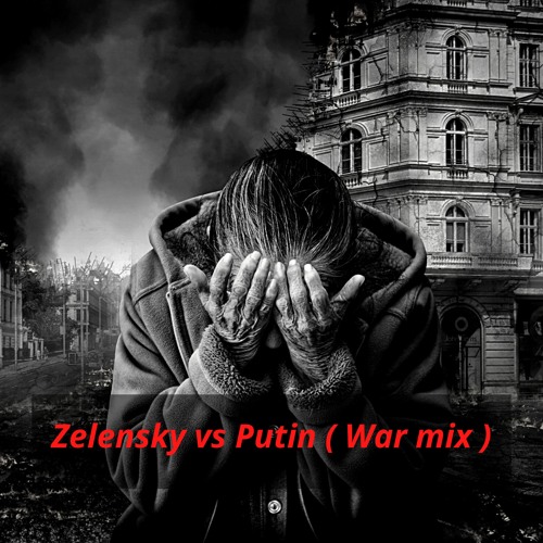 Stream Zelensky Vs Putin (Dj Stephan Sarkissian War Mix ) by Sarkissian ...