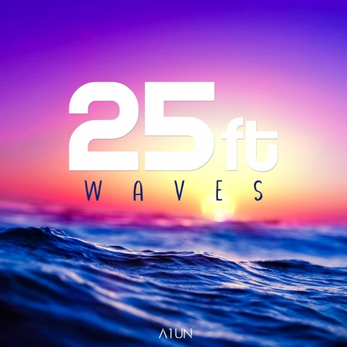 Stream A1UN- 25ft Waves by A1UN | Listen online for free on SoundCloud