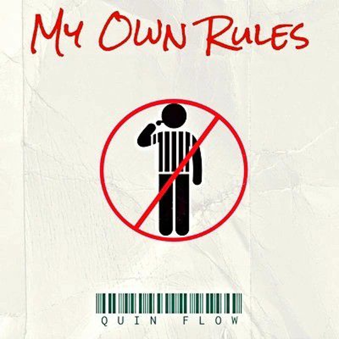 Stream My Own Rules by Quin Flow | Listen online for free on SoundCloud