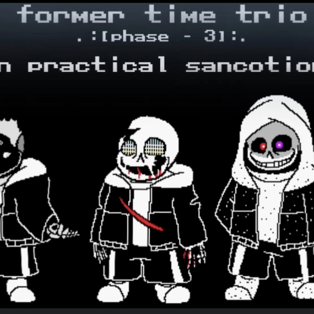 Stream Former Time Trio Phase 3 Practical Sanctions by Sans fanmade ...