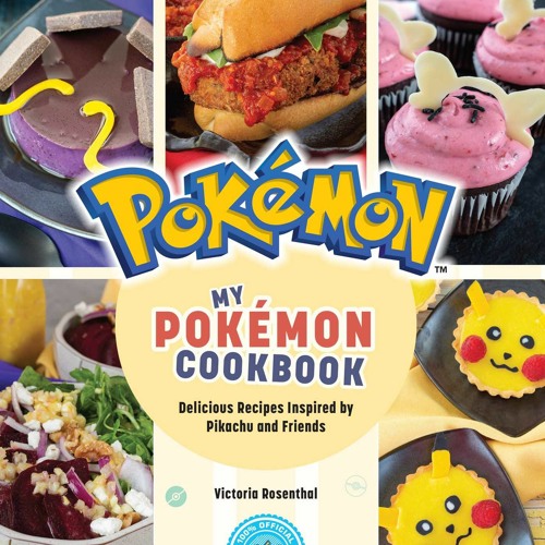 Stream [Get Now] My Pok?mon Cookbook: Delicious Recipes Inspired by ...