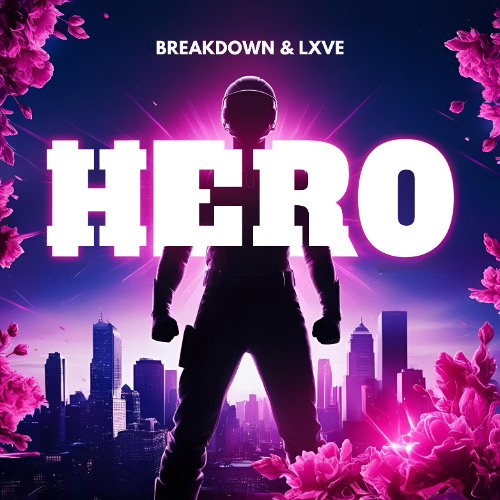 Stream Breakdown & LXVE - Hero by Dj Breakdown#1 | Listen online for free on SoundCloud