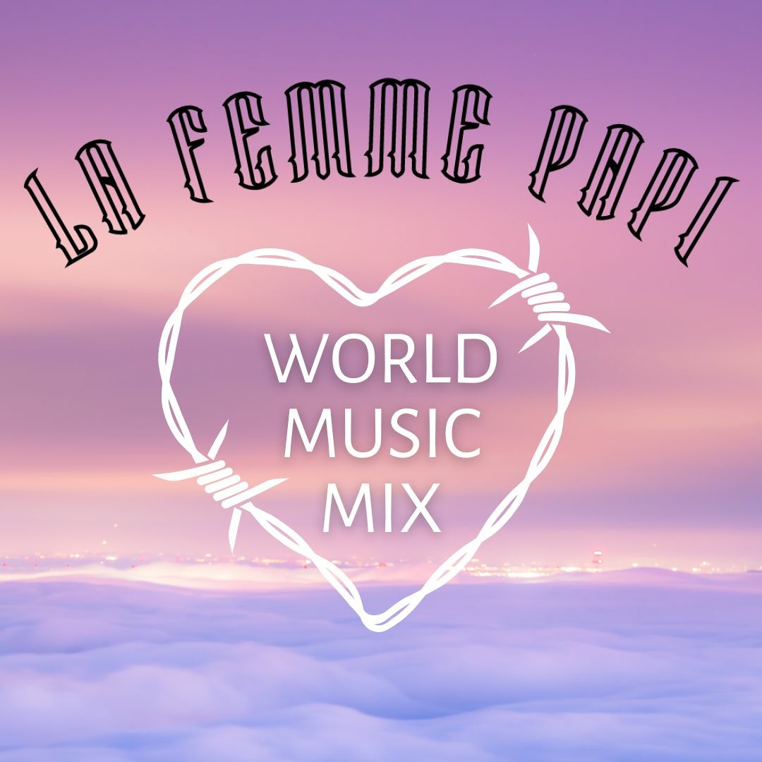Stream LA FEMME PAPI WORLD MUSIC MIX by LA FEMME PAPI | Listen online ...